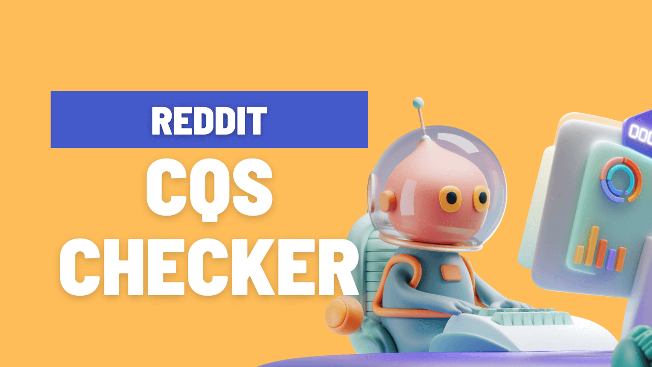 Reddit CQS Checker & How to Increase CQS in 2025